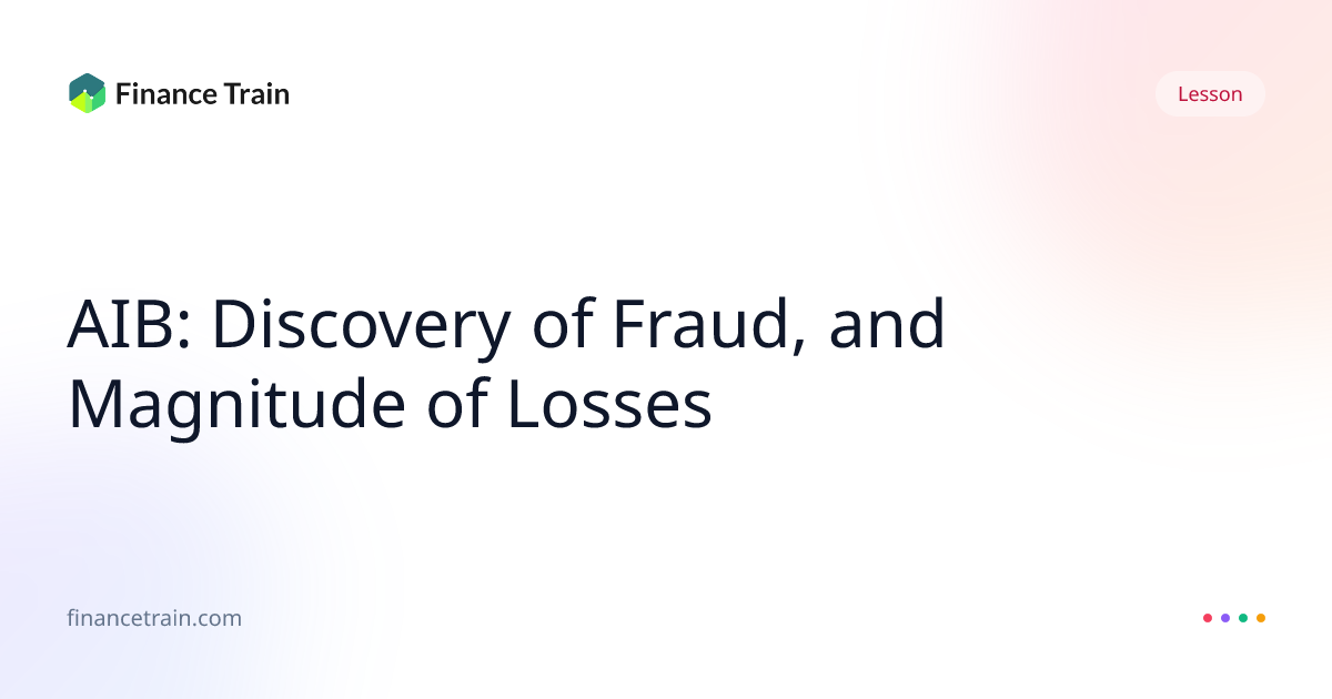 AIB: Discovery of Fraud, and Magnitude of Losses | Finance Train