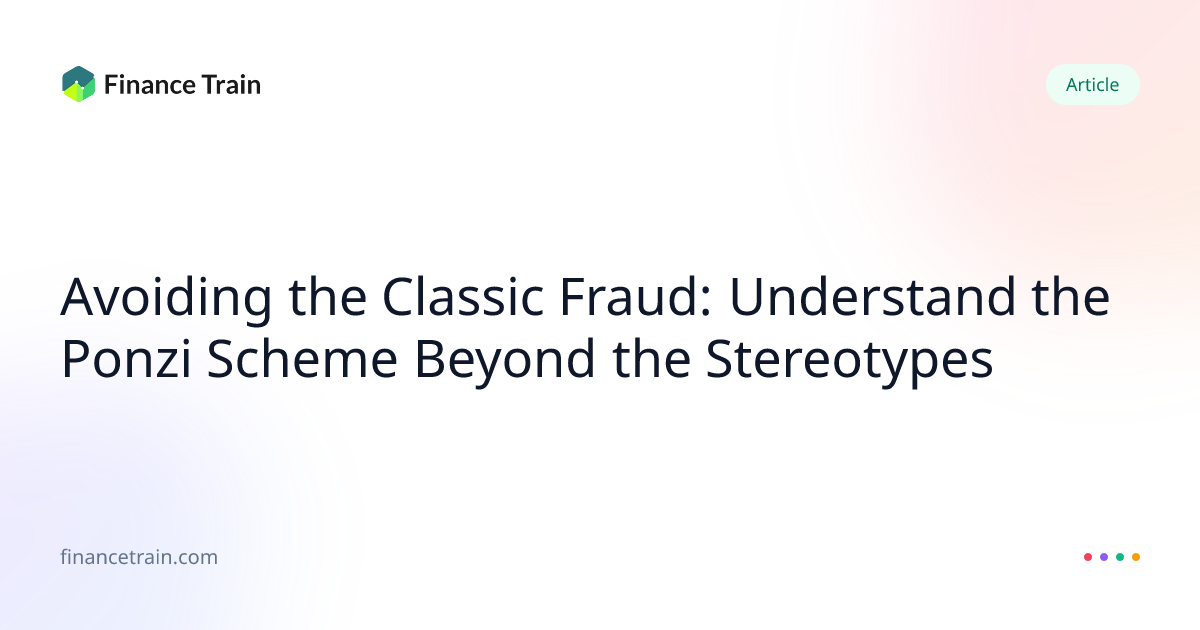 Avoiding the Classic Fraud: Understand the Ponzi Scheme Beyond the ...