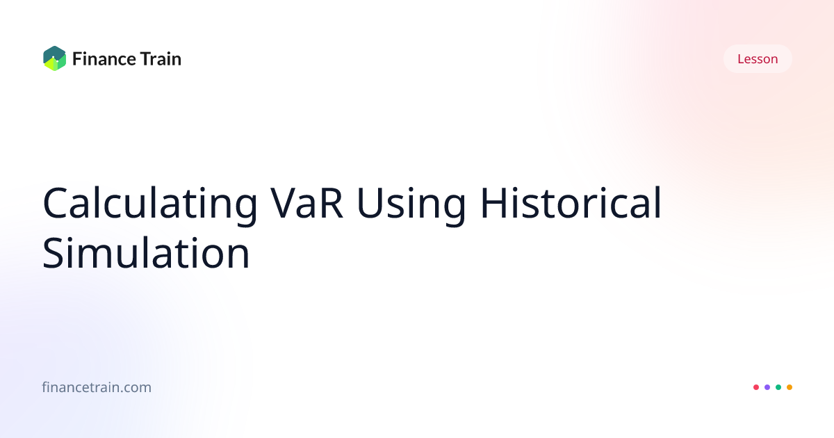 Calculating VaR Using Historical Simulation | Finance Train