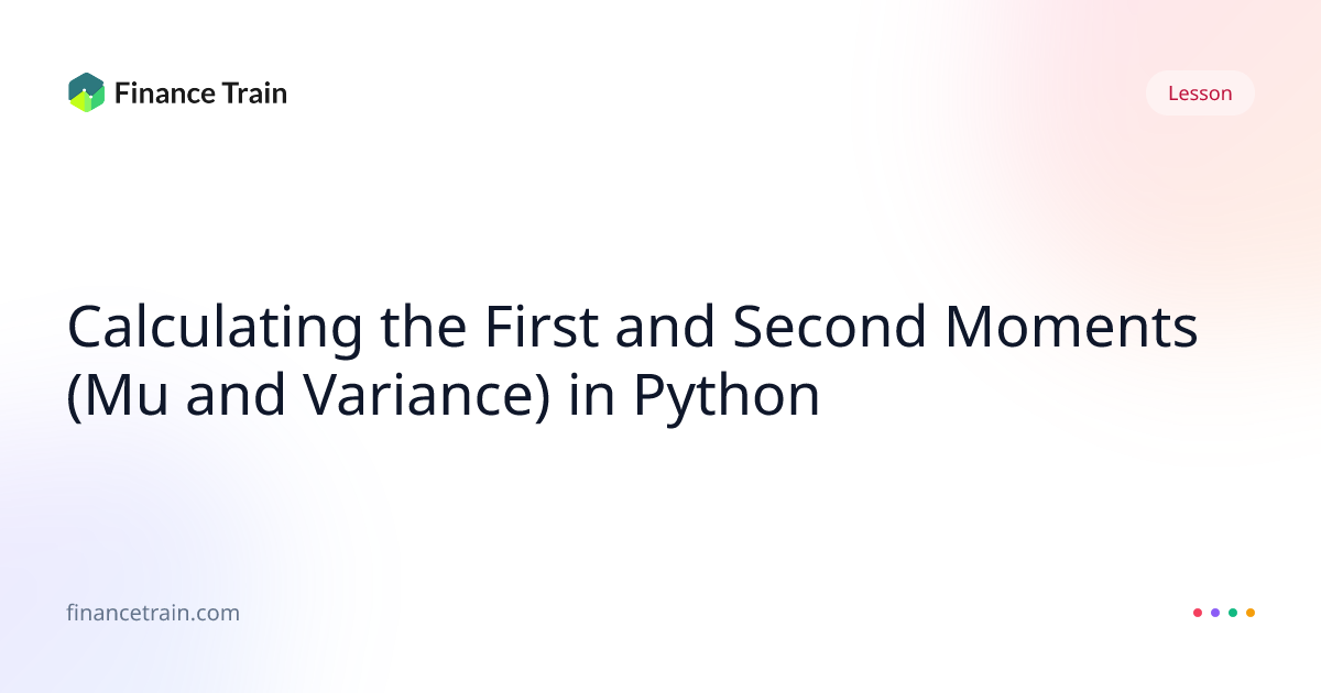 Calculating the First and Second Moments (Mu and Variance) in Python ...