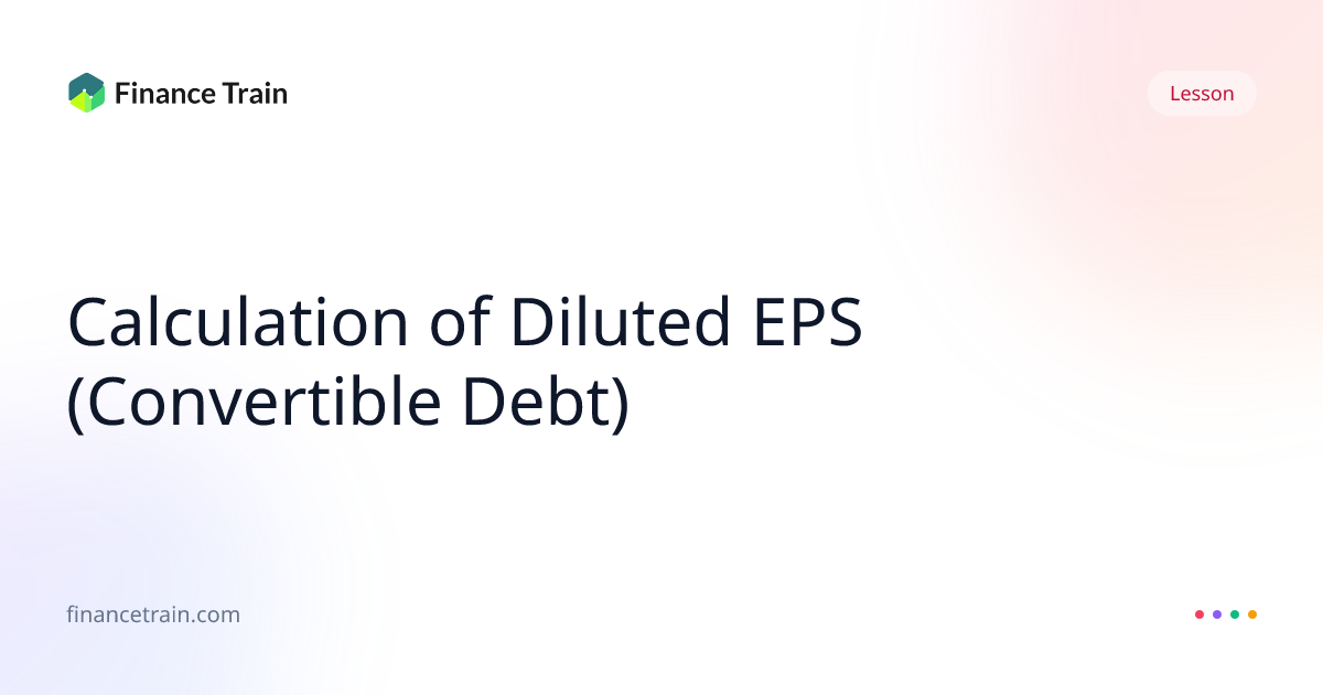 Calculation of Diluted EPS (Convertible Debt) | Finance Train