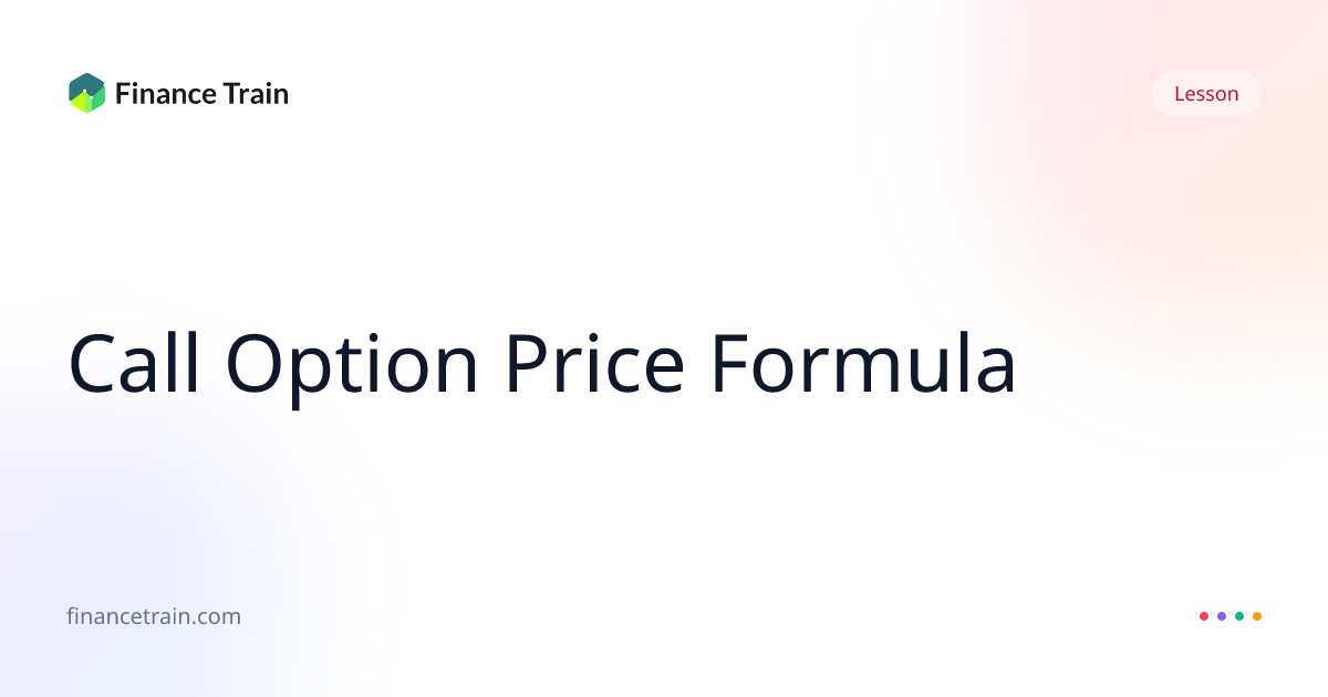 Call Option Price Formula | Finance Train