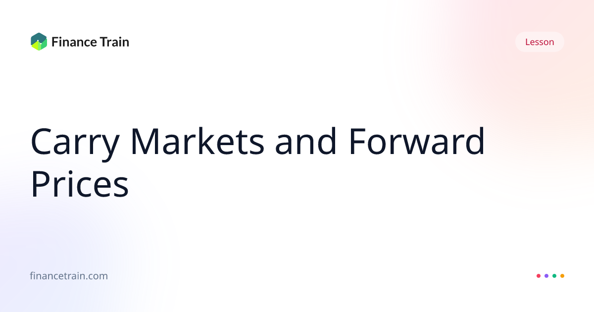 Carry Markets and Forward Prices | Finance Train