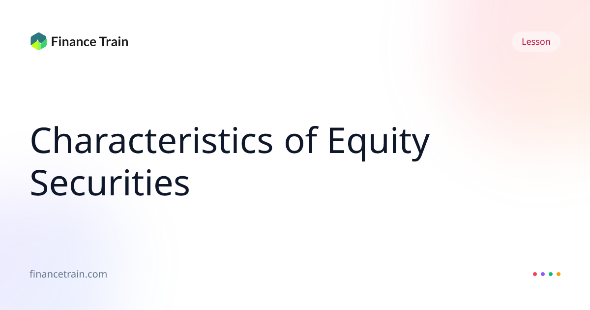 Characteristics of Equity Securities | Finance Train