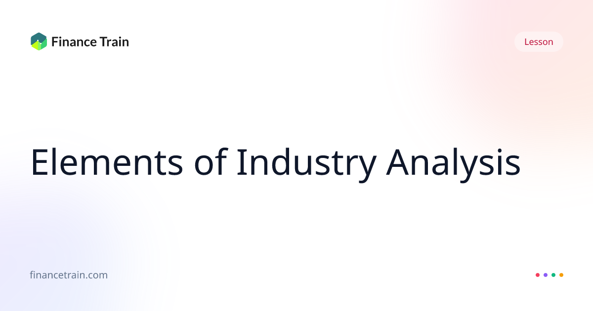 Elements of Industry Analysis | Finance Train