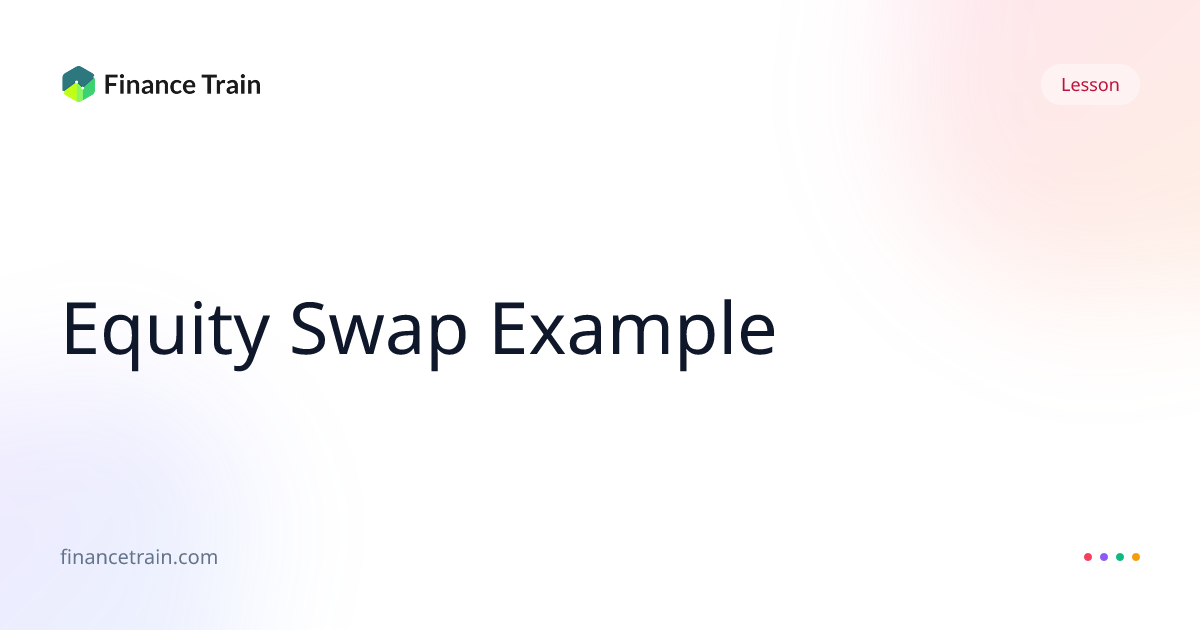 Equity Swap Example | Finance Train