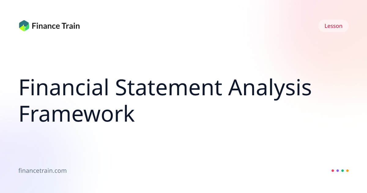 Financial Statement Analysis Framework | Finance Train