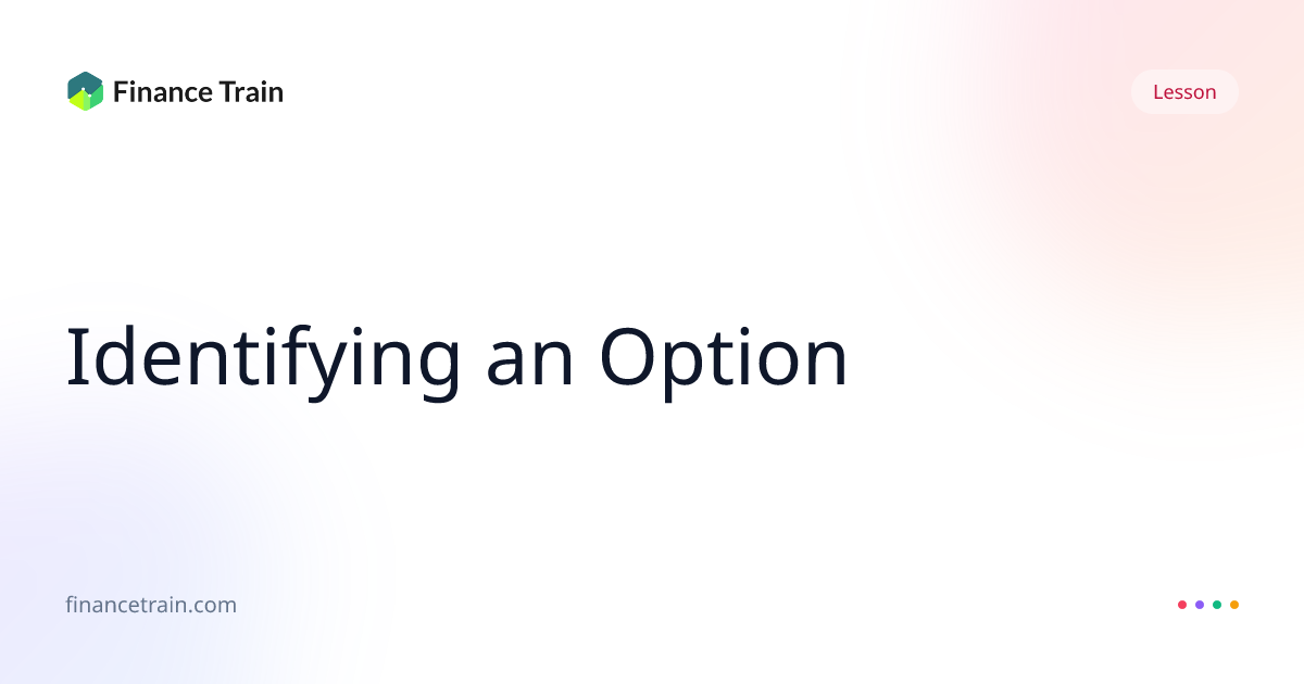 Identifying an Option | Finance Train