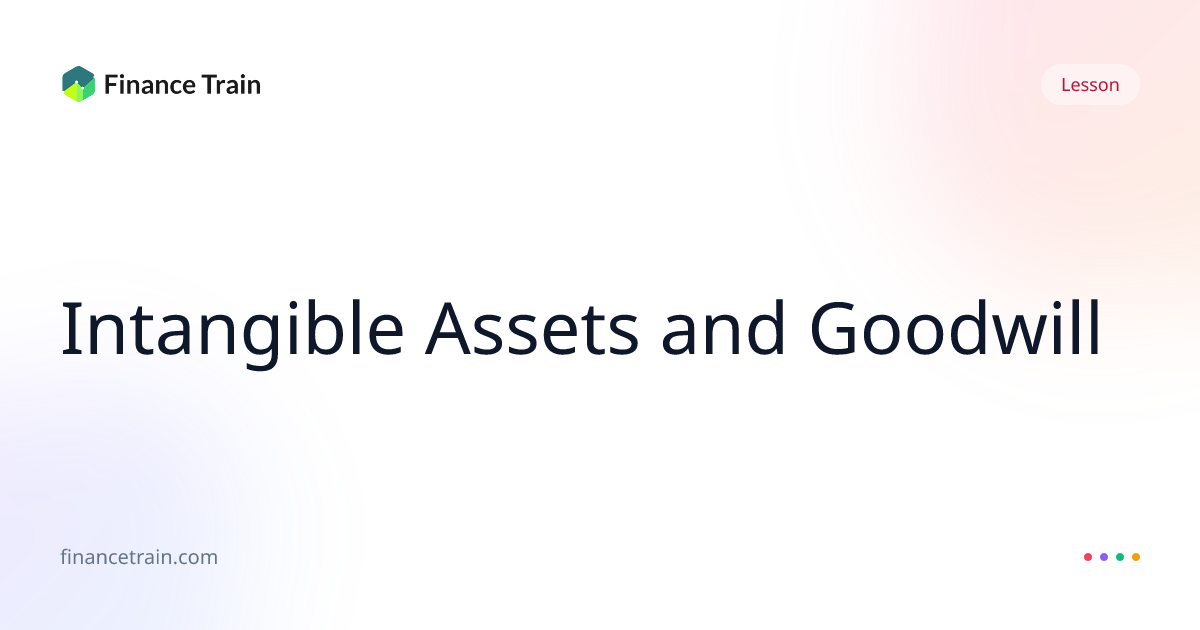 Intangible Assets and Goodwill | Finance Train