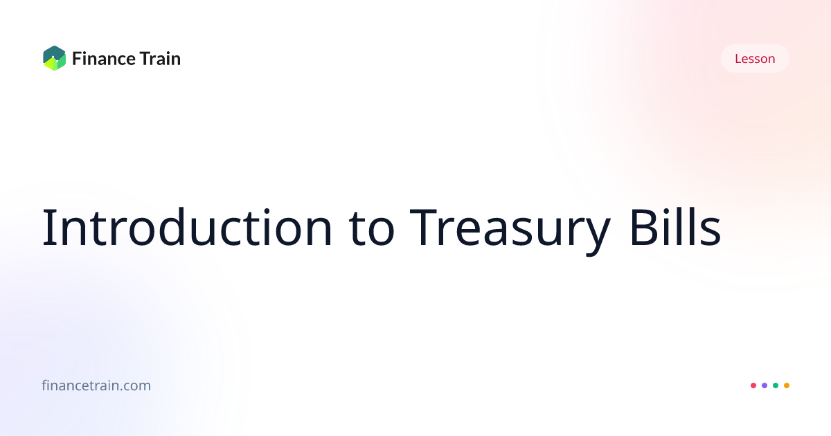 Introduction to Treasury Bills | Finance Train