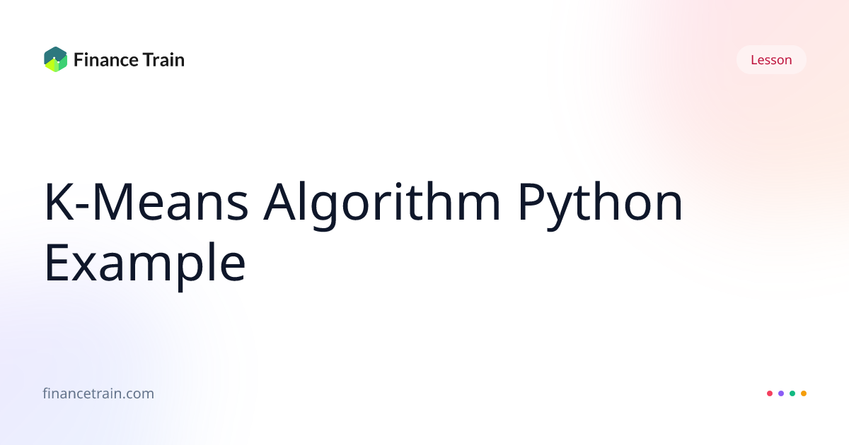 K-Means Algorithm Python Example | Finance Train