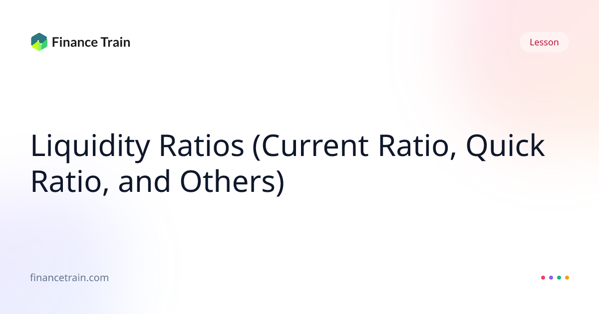 Liquidity Ratios (Current Ratio, Quick Ratio, and Others) | Finance Train