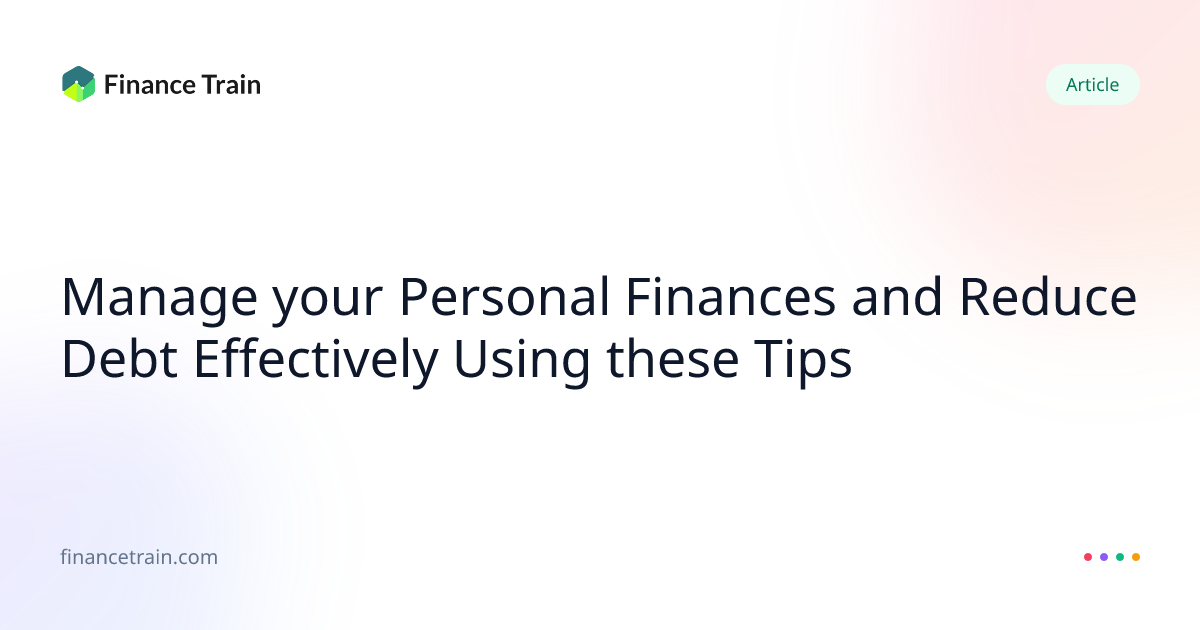 Manage your Personal Finances and Reduce Debt Effectively Using these ...