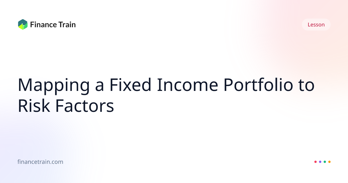 Mapping a Fixed Income Portfolio to Risk Factors | Finance Train