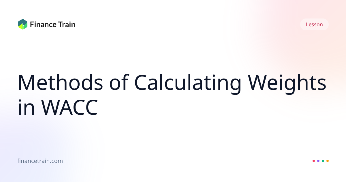 Methods of Calculating Weights in WACC | Finance Train