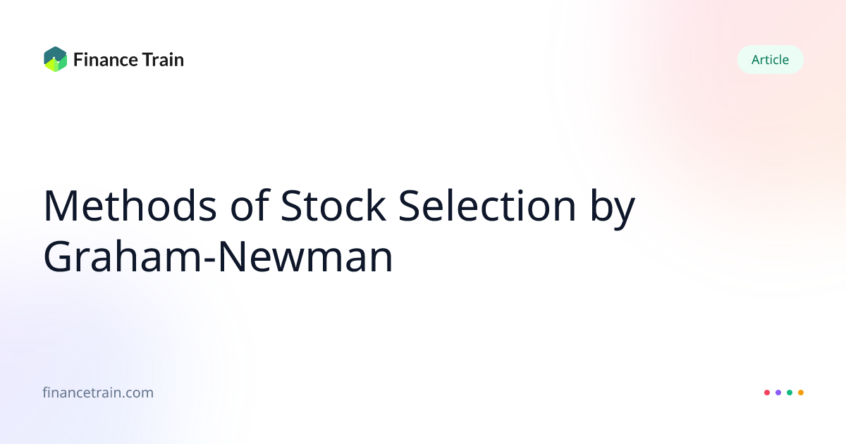 Methods of Stock Selection by Graham-Newman | Finance Train