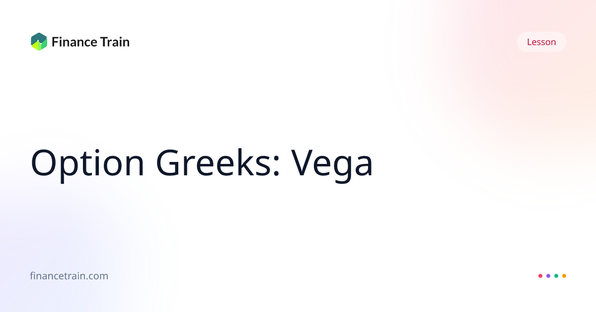 Option Greeks: Vega | Finance Train
