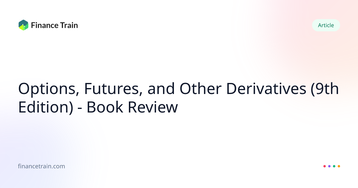 Options, Futures, and Other Derivatives (9th Edition) - Book Review ...