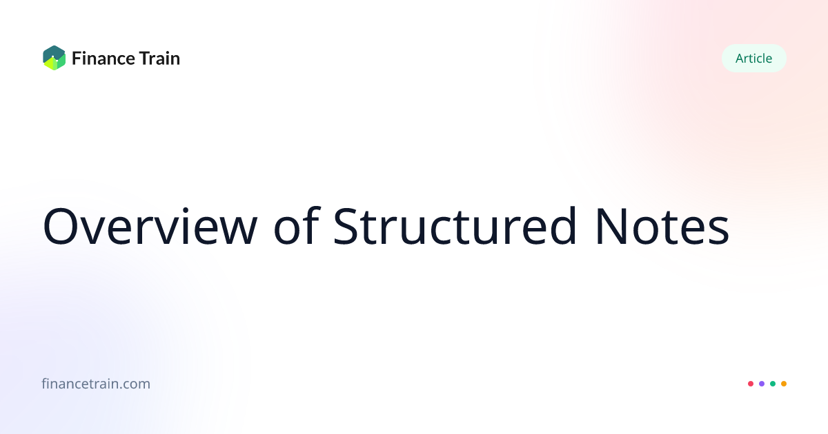 Overview of Structured Notes | Finance Train