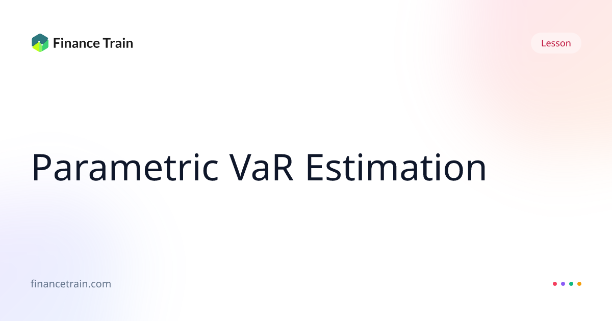 Parametric VaR Estimation | Finance Train