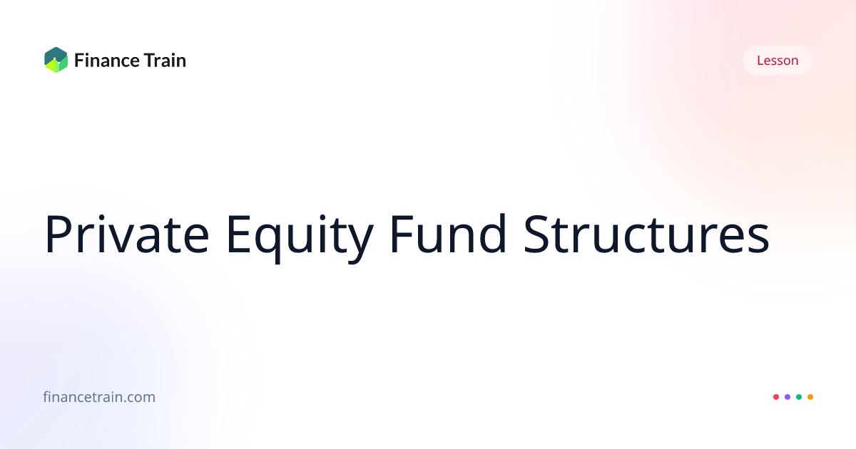 Private Equity Fund Structures | Finance Train