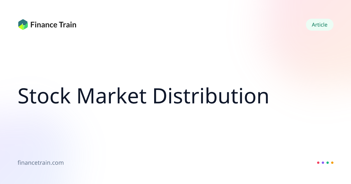 Stock Market Distribution | Finance Train