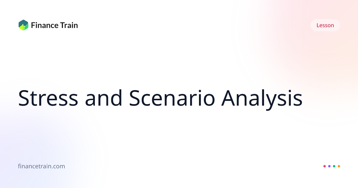 Stress and Scenario Analysis | Finance Train