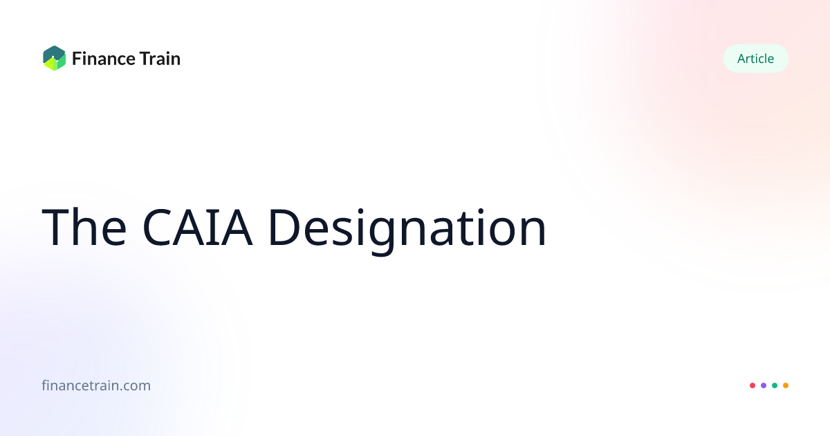 The CAIA Designation | Finance Train