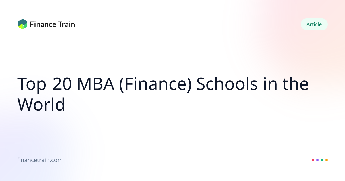 Top 20 MBA (Finance) Schools in the World | Finance Train